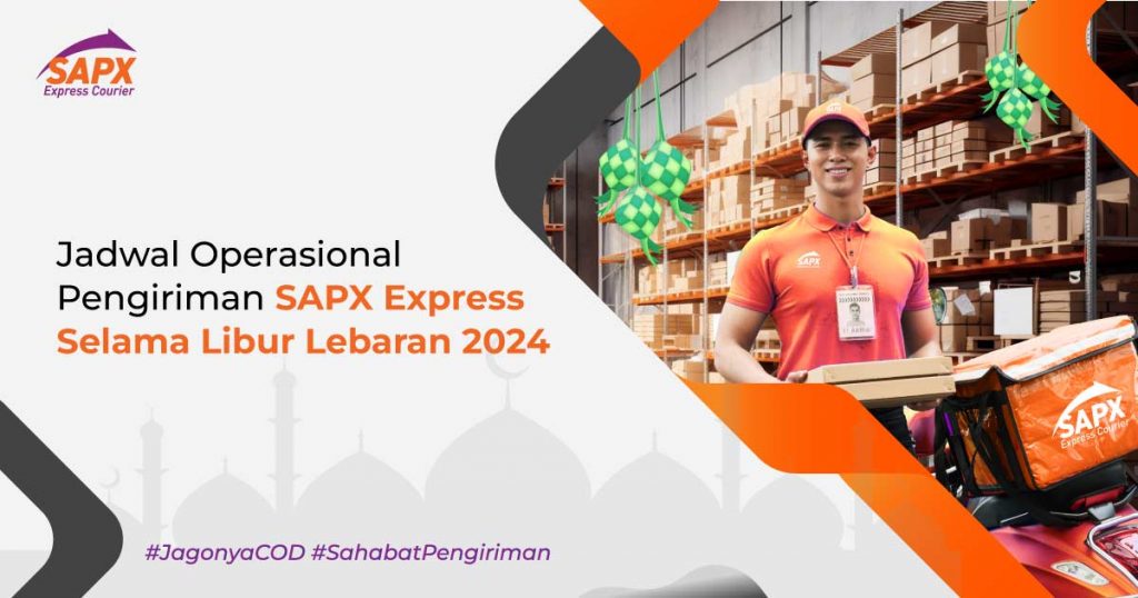 Jadwal Operasional dan Pengiriman SAPX Express Selama Libur Lebaran 2024